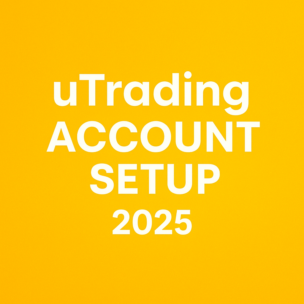 How to Create a uTrading Account (Step-by-Step Guide 2025)